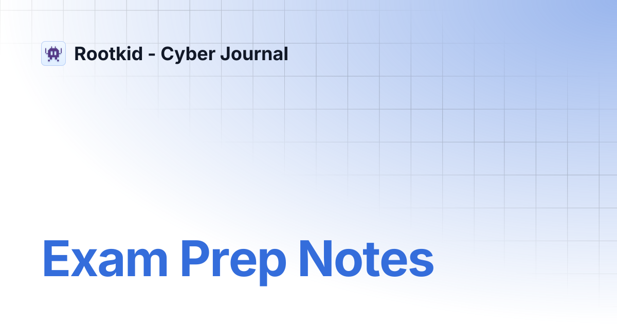 Exam Prep Notes | Rootkid - Cyber Journal