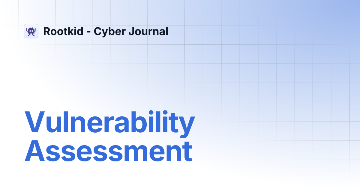 Vulnerability Assessment | Rootkid - Cyber Journal
