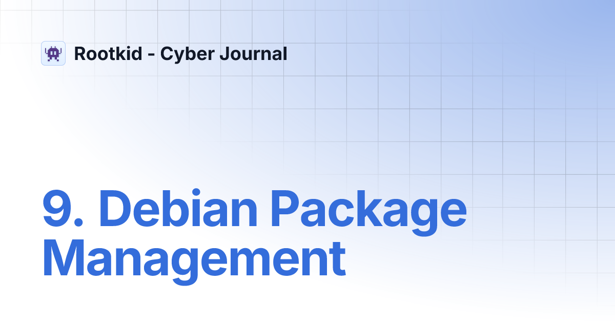 9. Debian Package Management | Rootkid - Cyber Journal