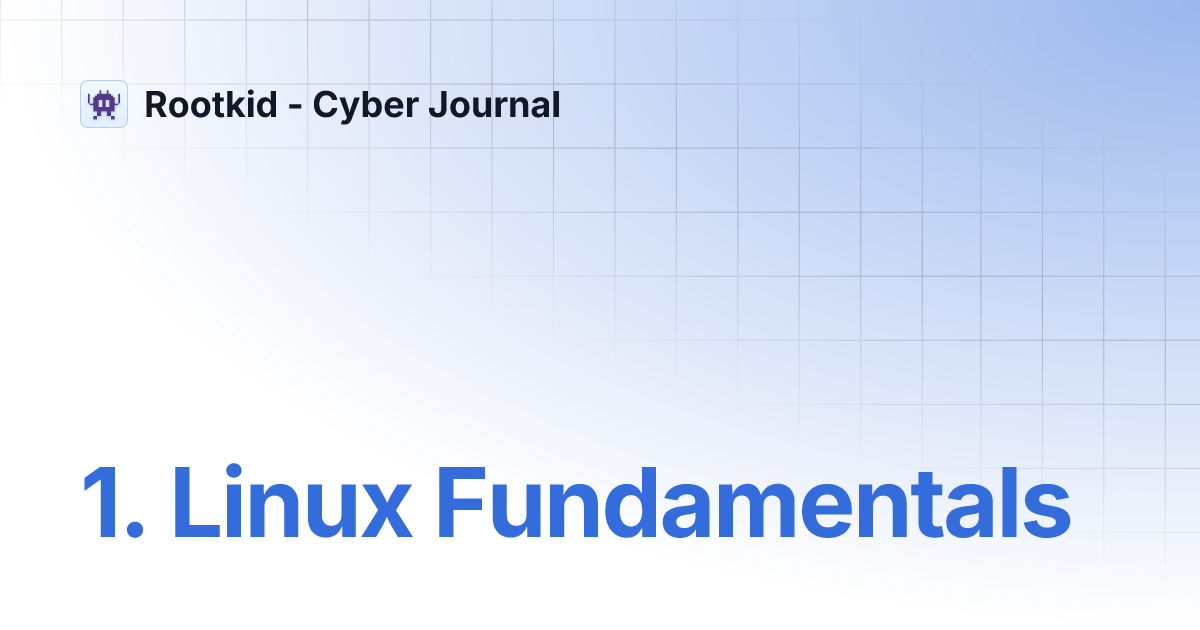 1. Linux Fundamentals | Rootkid - Cyber Journal