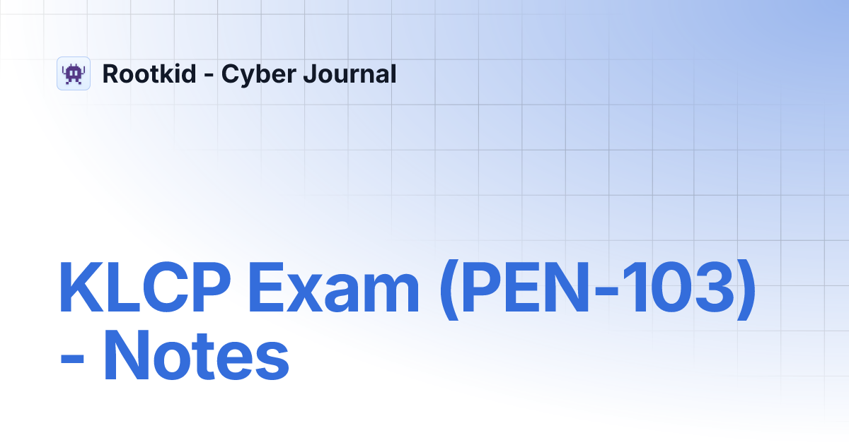 KLCP Exam (PEN-103) - Notes | Rootkid - Cyber Journal