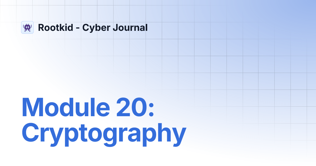 Module 20: Cryptography | Rootkid - Cyber Journal